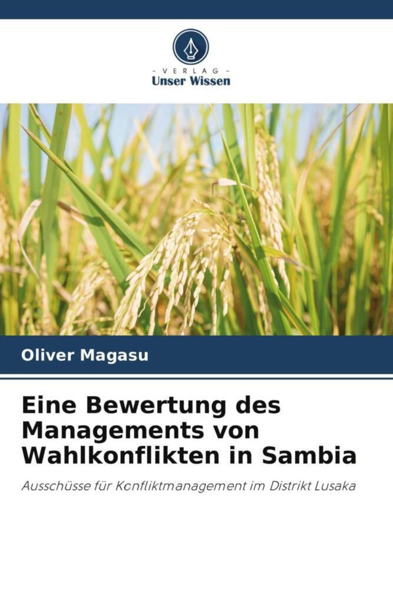 'Eine Bewertung des Managements von Wahlkonflikten in Sambia' von 'Oliver Magasu' - Buch - '978 ...