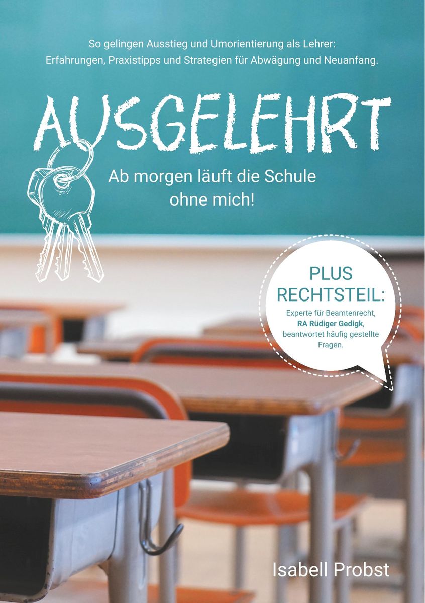 Ausgelehrt. Ab morgen läuft die Schule ohne mich! von Isabell Probst ...