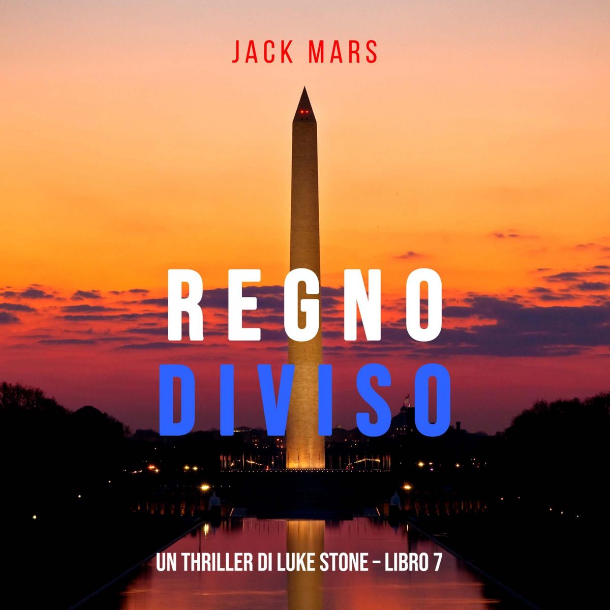 Regno Diviso (Un Thriller di Luke Stone – Libro 7) von Jack Mars ...