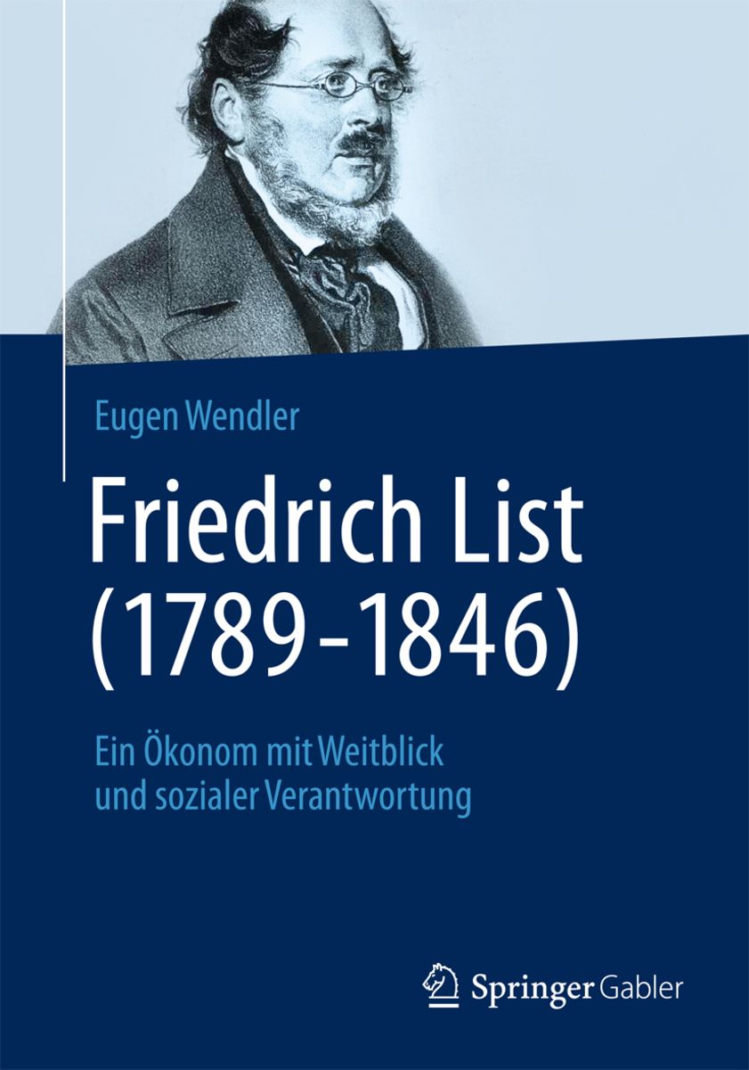'Friedrich List (1789-1846)' von 'Eugen Wendler' - Buch - '978-3-658 ...