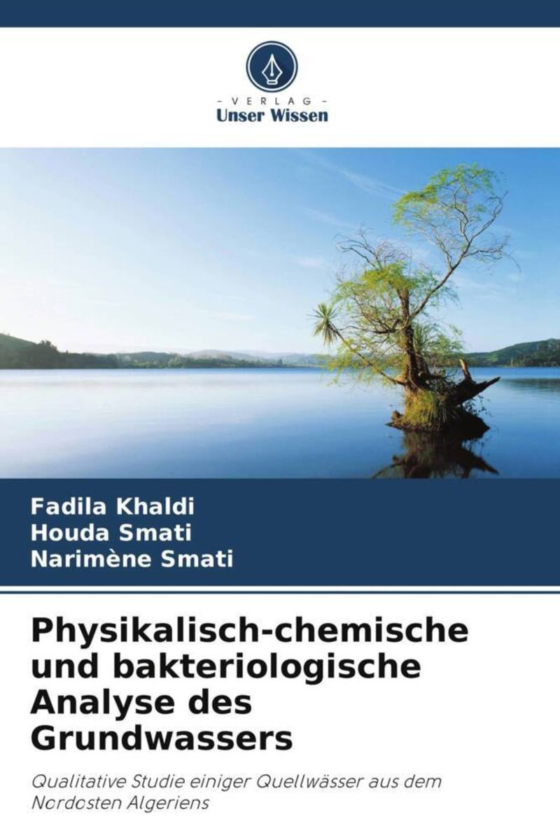 "Physikalisch-chemische und bakteriologische Analyse des Grundwassers ...