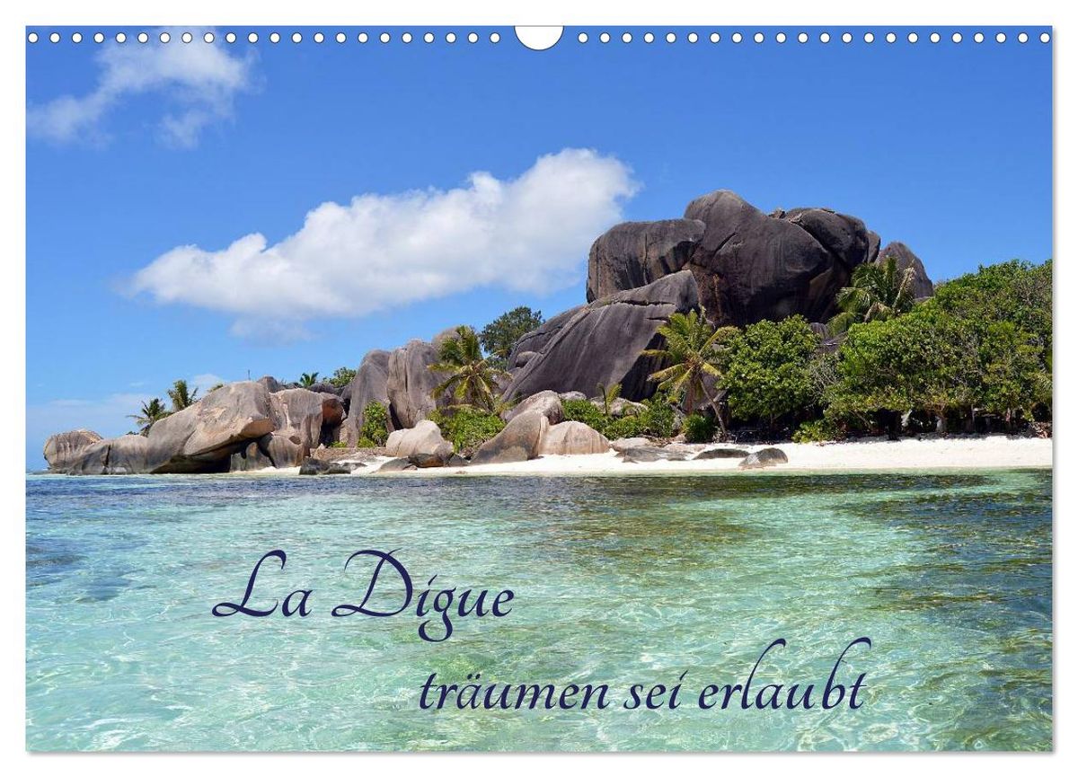 La Digue, träumen sei erlaubt (Wandkalender 2025 DIN A3 quer), CALVENDO ...