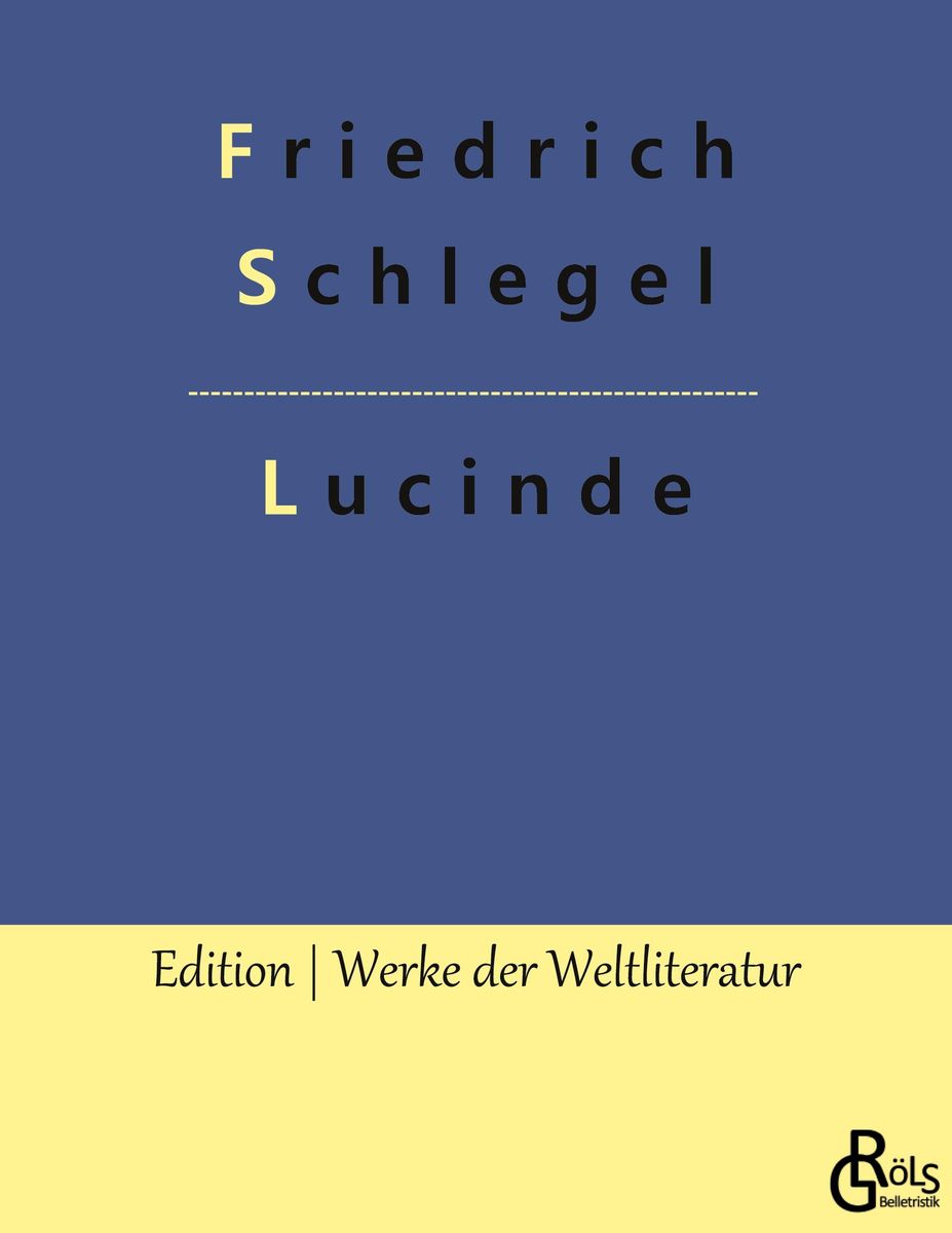 'Lucinde' von 'Friedrich Schlegel' - Buch - '978-3-9882814-6-3'