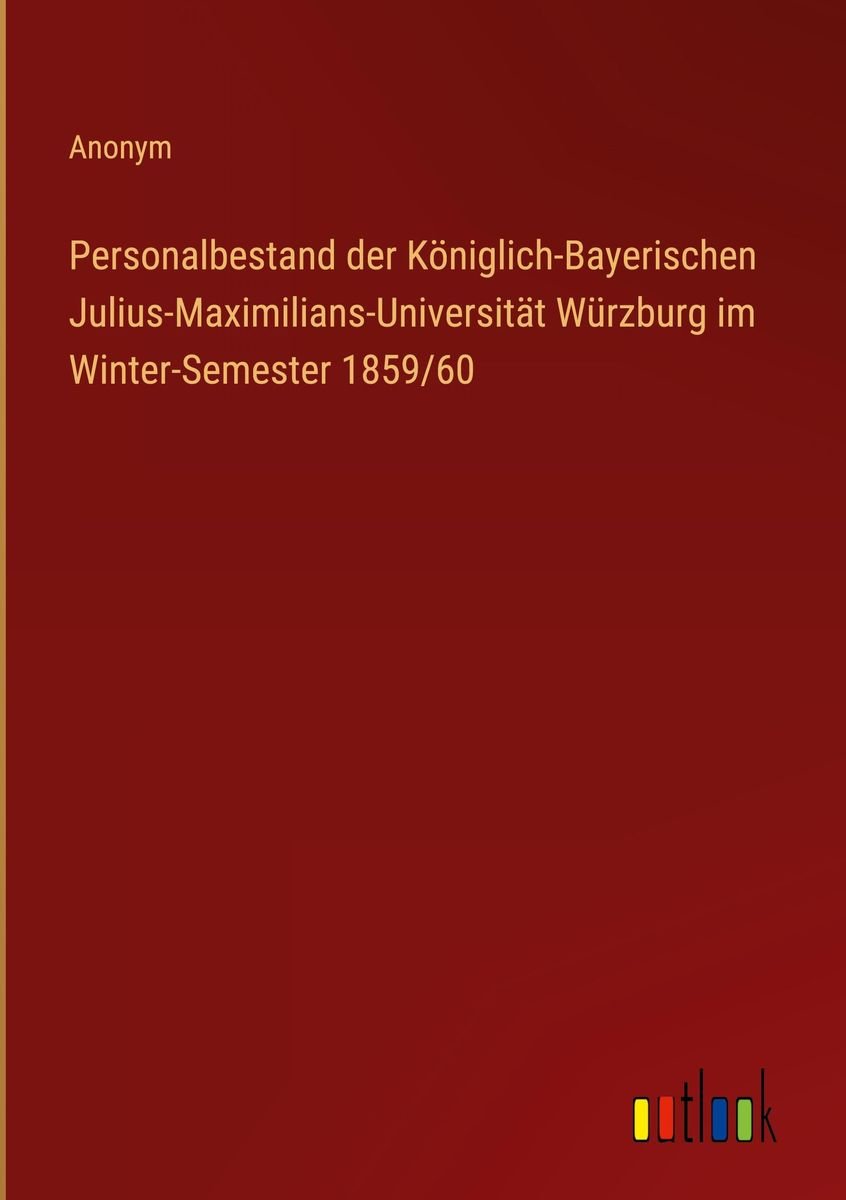 'Personalbestand der Königlich-Bayerischen Julius-Maximilians ...