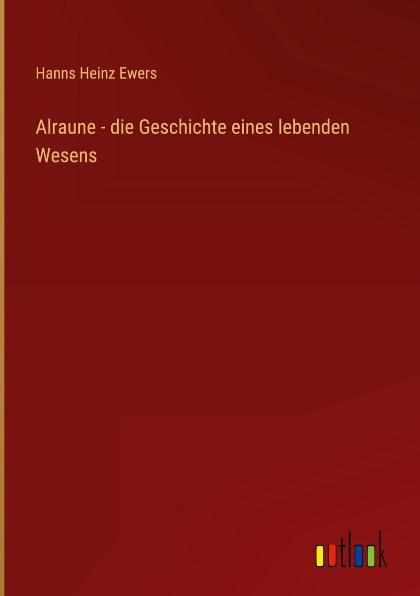 "Alraune - die Geschichte eines lebenden Wesens" online kaufen