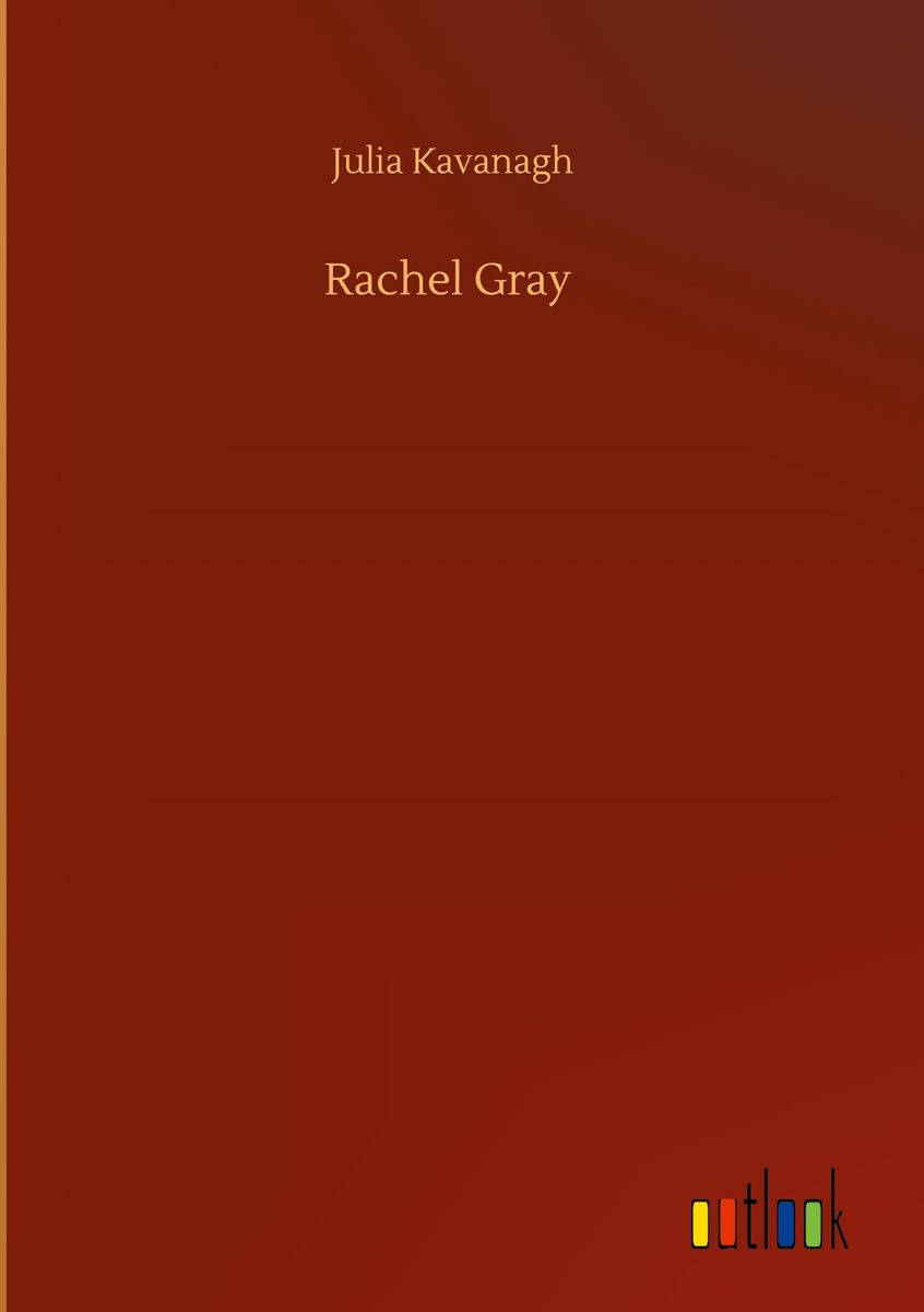 'Rachel Gray' von 'Julia Kavanagh' - 'Gebundene Ausgabe' - '978-3-7523 ...