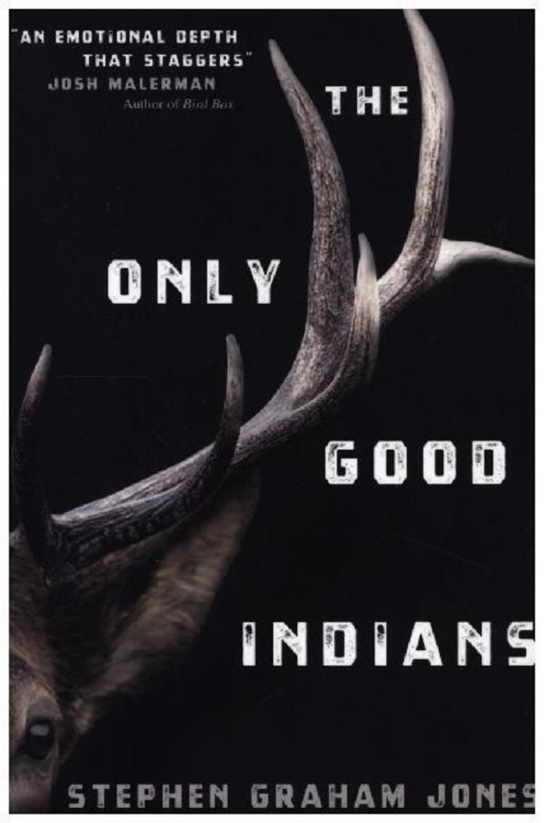 The Only Good Indians von Stephen Graham Jones - Taschenbuch - 978-1 ...