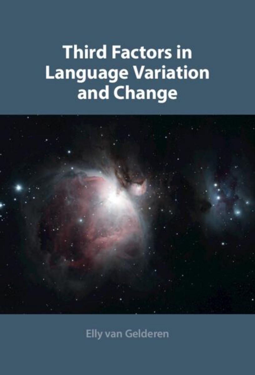 Third Factors in Language Variation and Change von Elly Van Gelderen ...