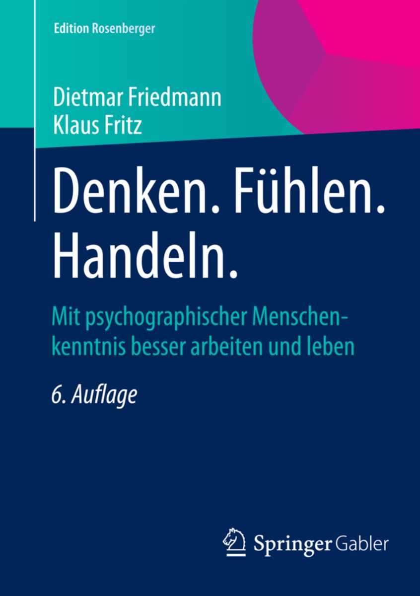 'Denken. Fühlen. Handeln.' von 'Dietmar Friedmann' - Buch - '978-3-658 ...
