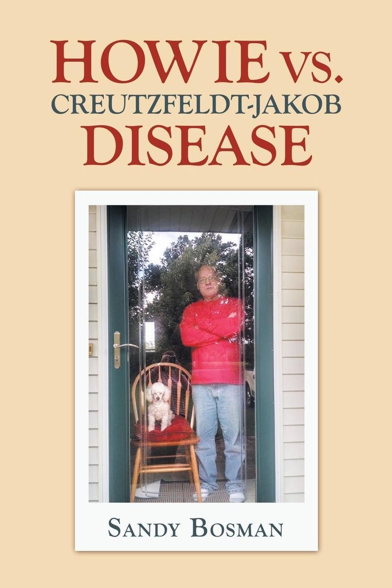 'Howie Vs. Creutzfeldt-Jakob Disease' von 'Sandy Bosman' - 'Taschenbuch ...