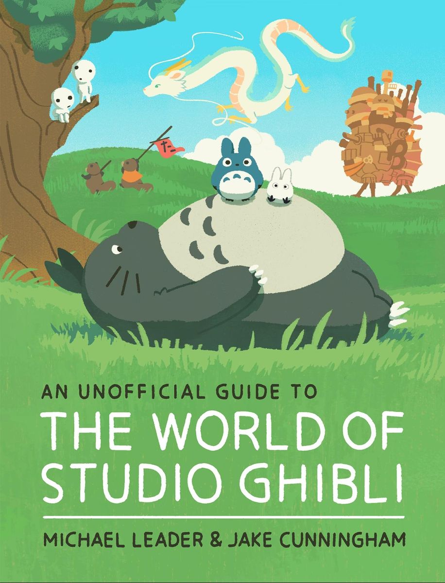 'An Unofficial Guide to the World of Studio Ghibli' von 'Michael Leader' - 'Gebundene Ausgabe ...