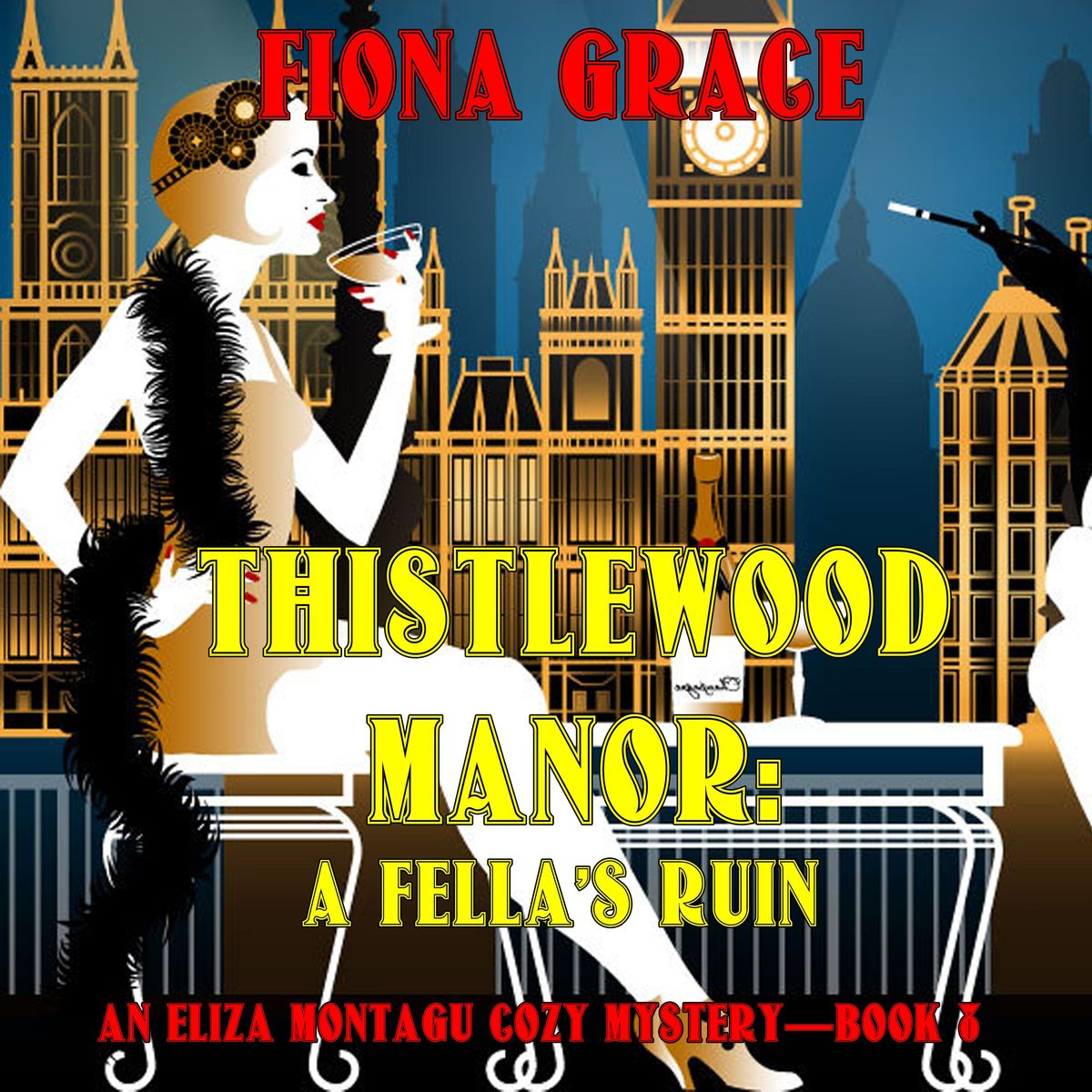 Thistlewood Manor: A Fella's Ruin (An Eliza Montagu Cozy Mystery—Book 8) von Fiona Grace ...