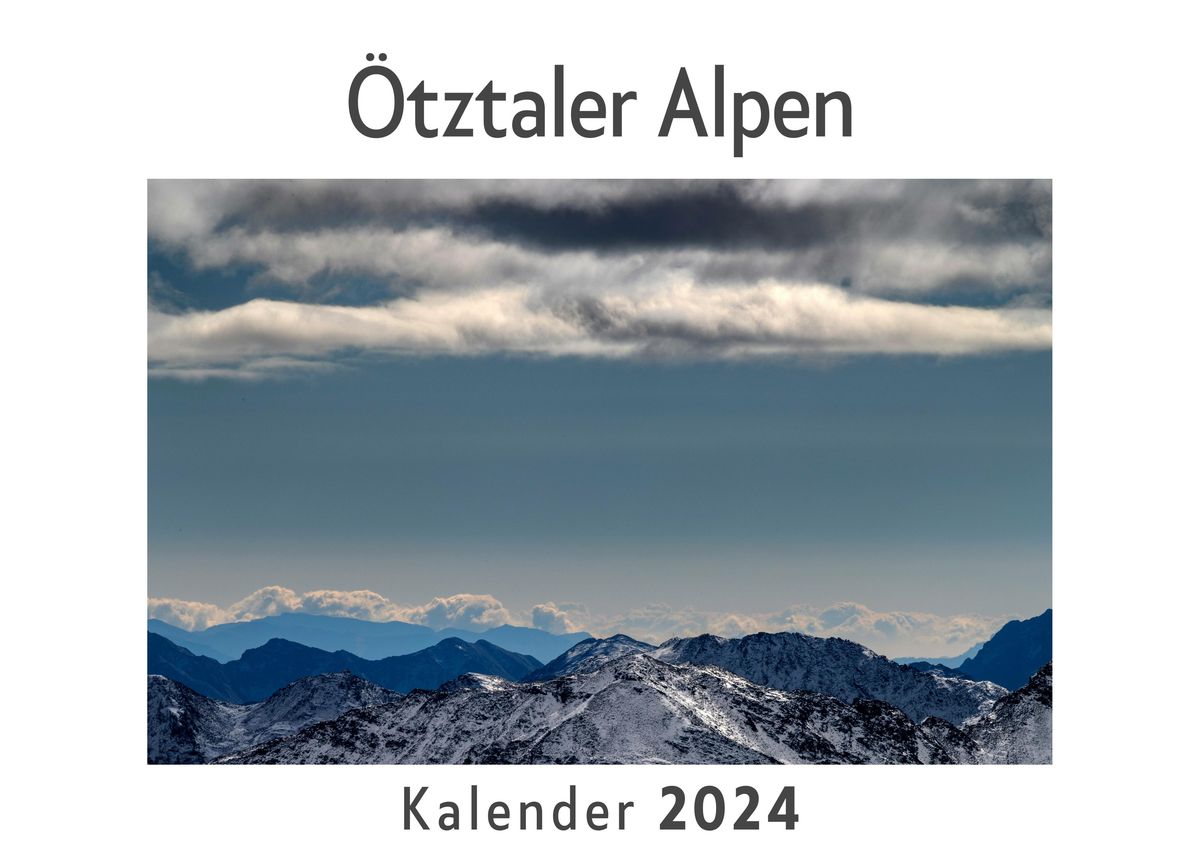 Ötztaler Alpen (Wandkalender 2024, Kalender DIN A4 quer, Monatskalender im Querformat mit ...