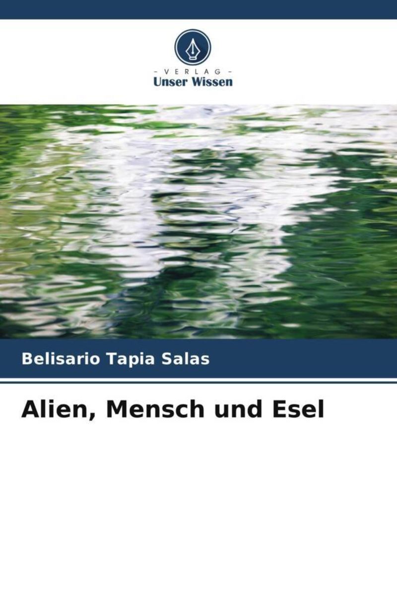 'Alien, Mensch und Esel' von 'Belisario Tapia Salas' - Buch - '978-620 ...