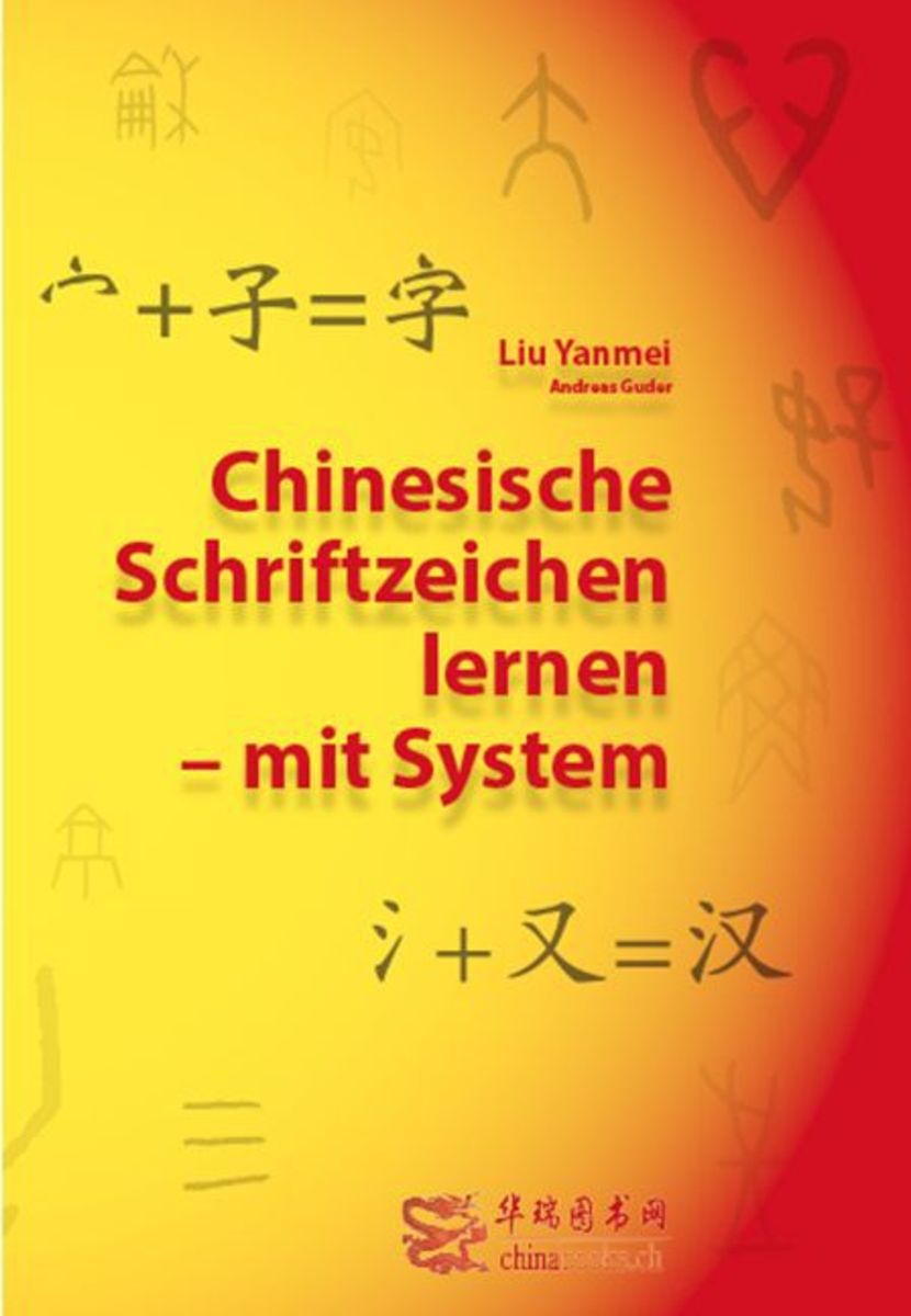 Chinesische Schriftzeichen lernen - mit System - Lehrbuch - Nach ...