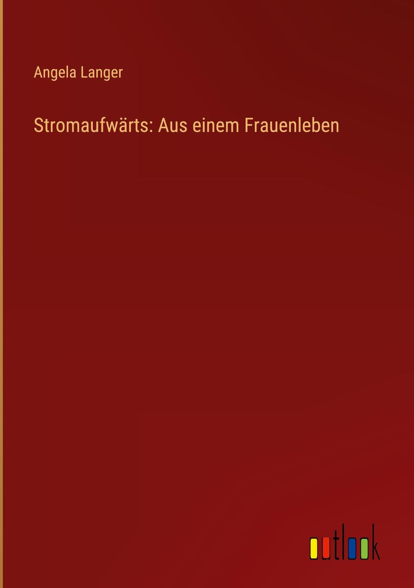 "Stromaufwärts: Aus einem Frauenleben" online kaufen