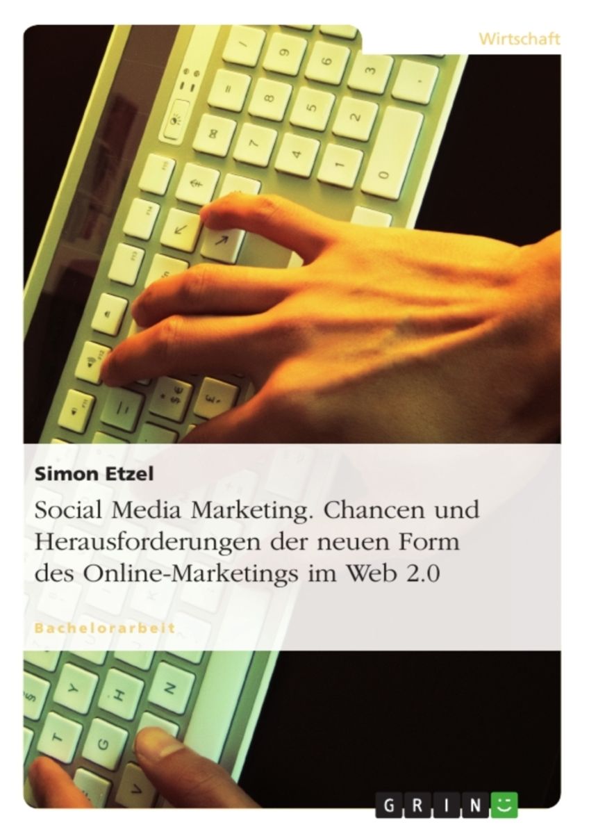 Social Media Marketing. Chancen und Herausforderungen der neuen Form ...