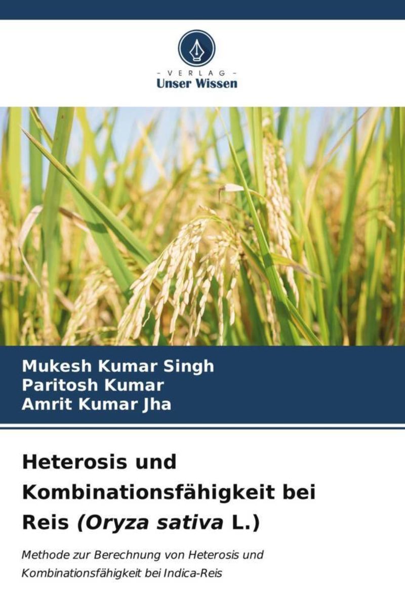 'Heterosis und Kombinationsfähigkeit bei Reis (Oryza sativa L.)' von 'Mukesh Kumar Singh' - Buch ...