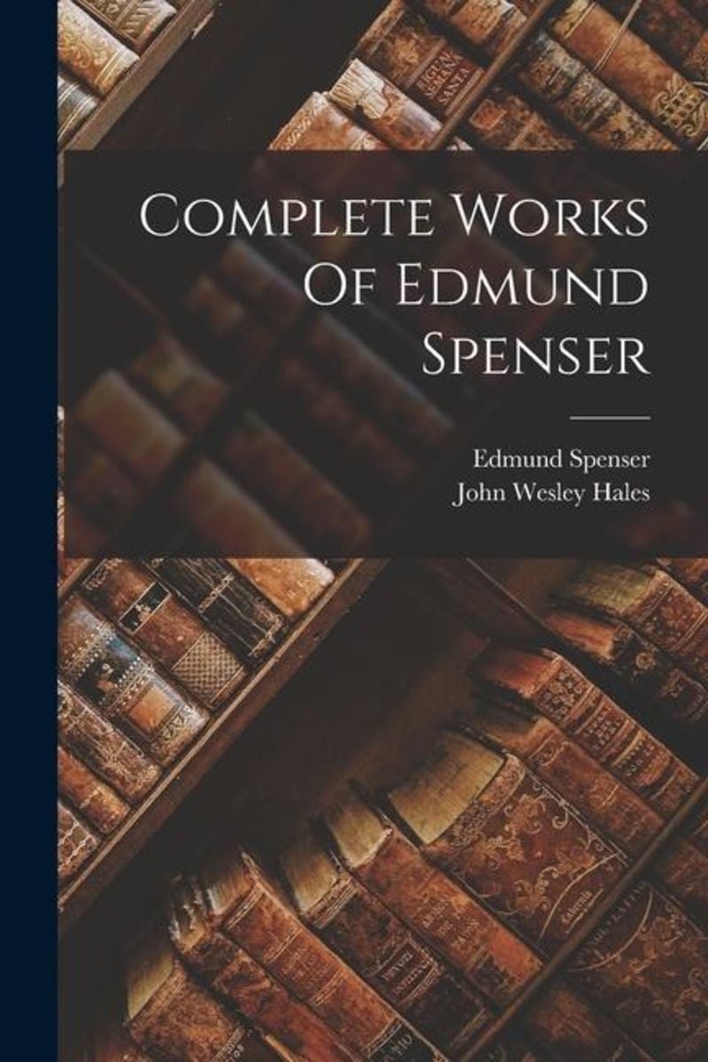 'Complete Works Of Edmund Spenser' von 'Edmund Spenser' - 'Taschenbuch ...