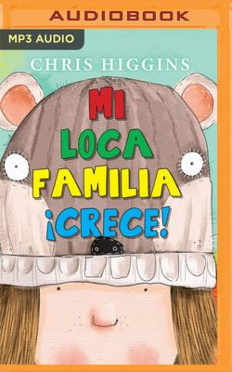 'Mi Loca Familia ¡Crece!' von 'Chris Higgins' - Hörbuch