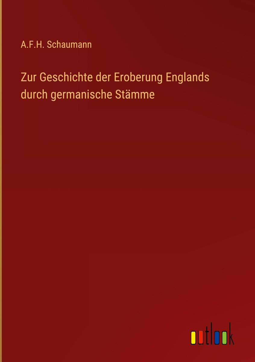 'Zur Geschichte der Eroberung Englands durch germanische Stämme' von 'A ...