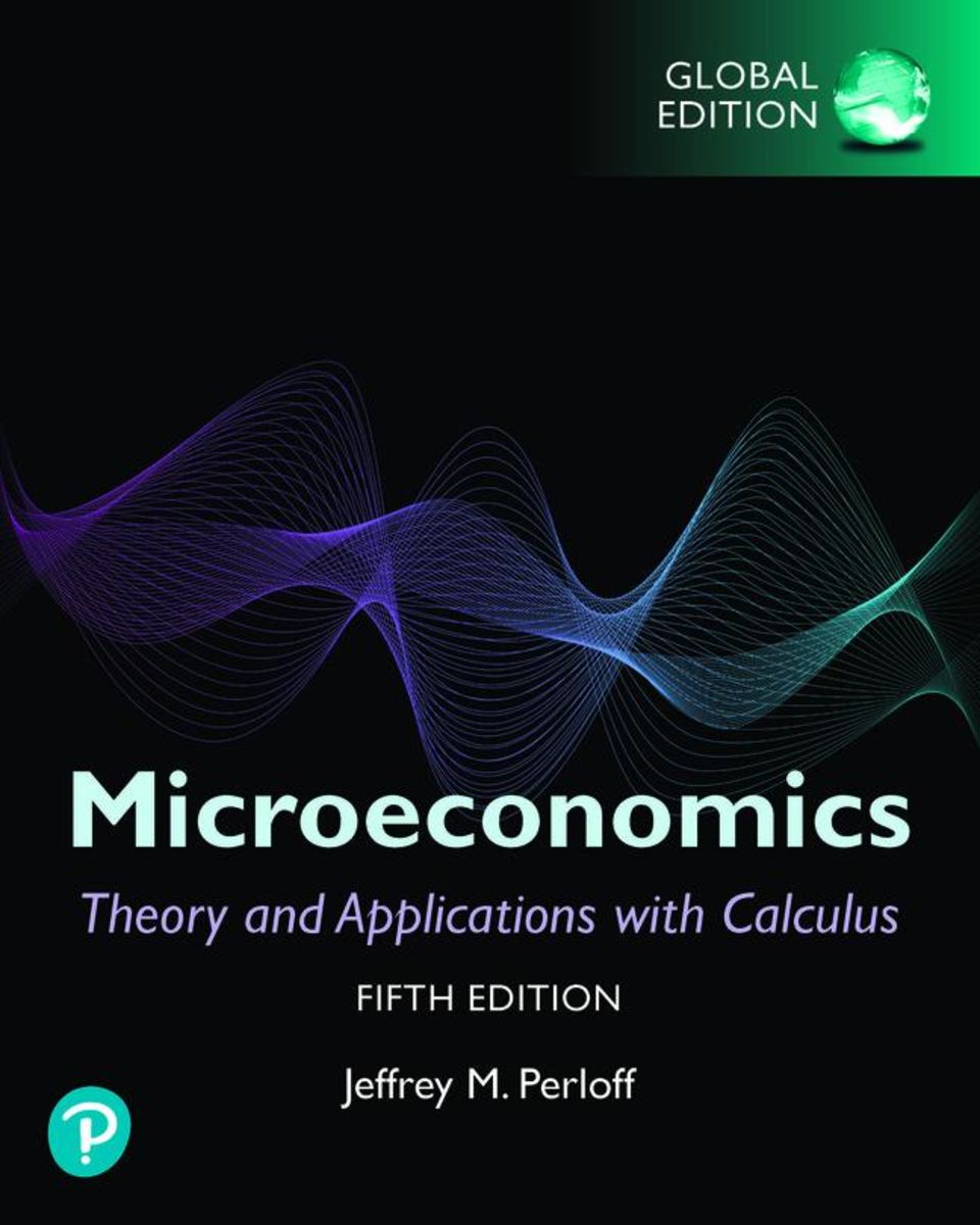 Microeconomics: Theory and Applications with Calculus, Global Edition ...