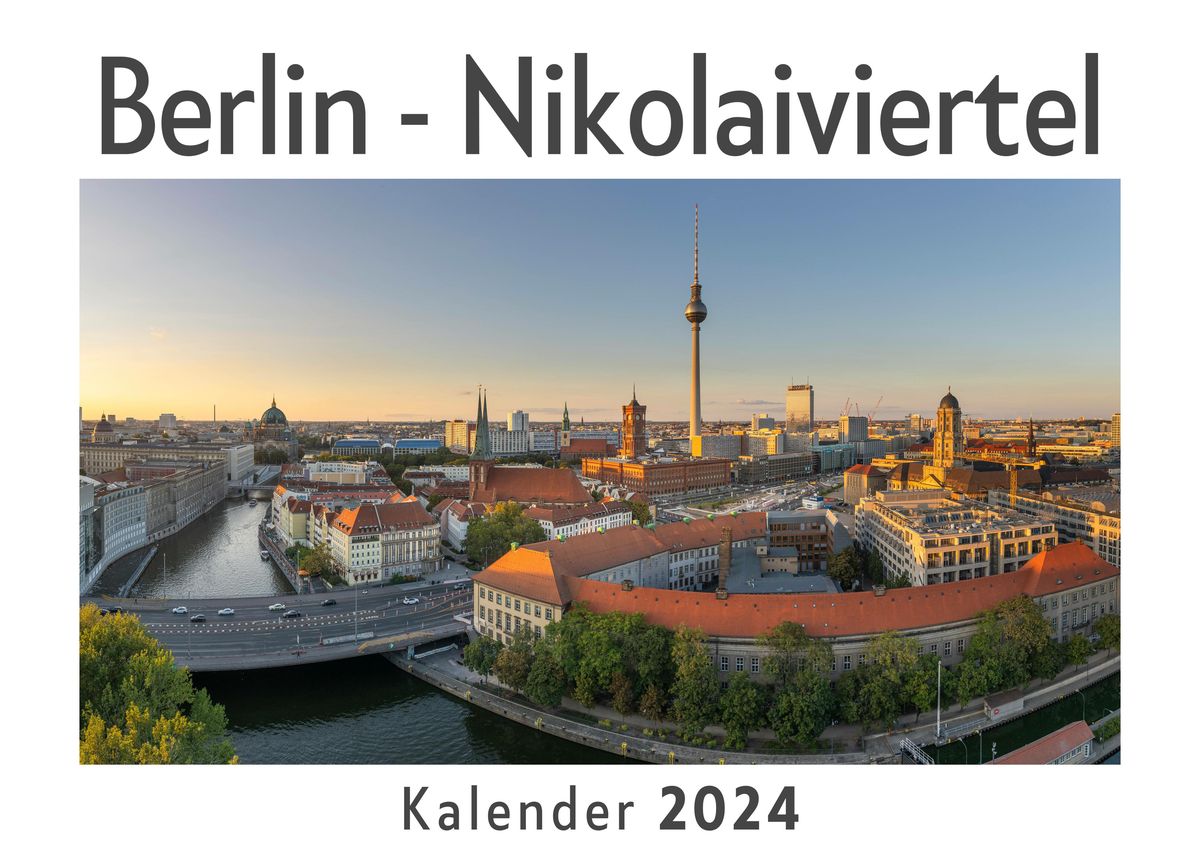 Berlin - Nikolaiviertel (Wandkalender 2024, Kalender DIN A4 quer ...