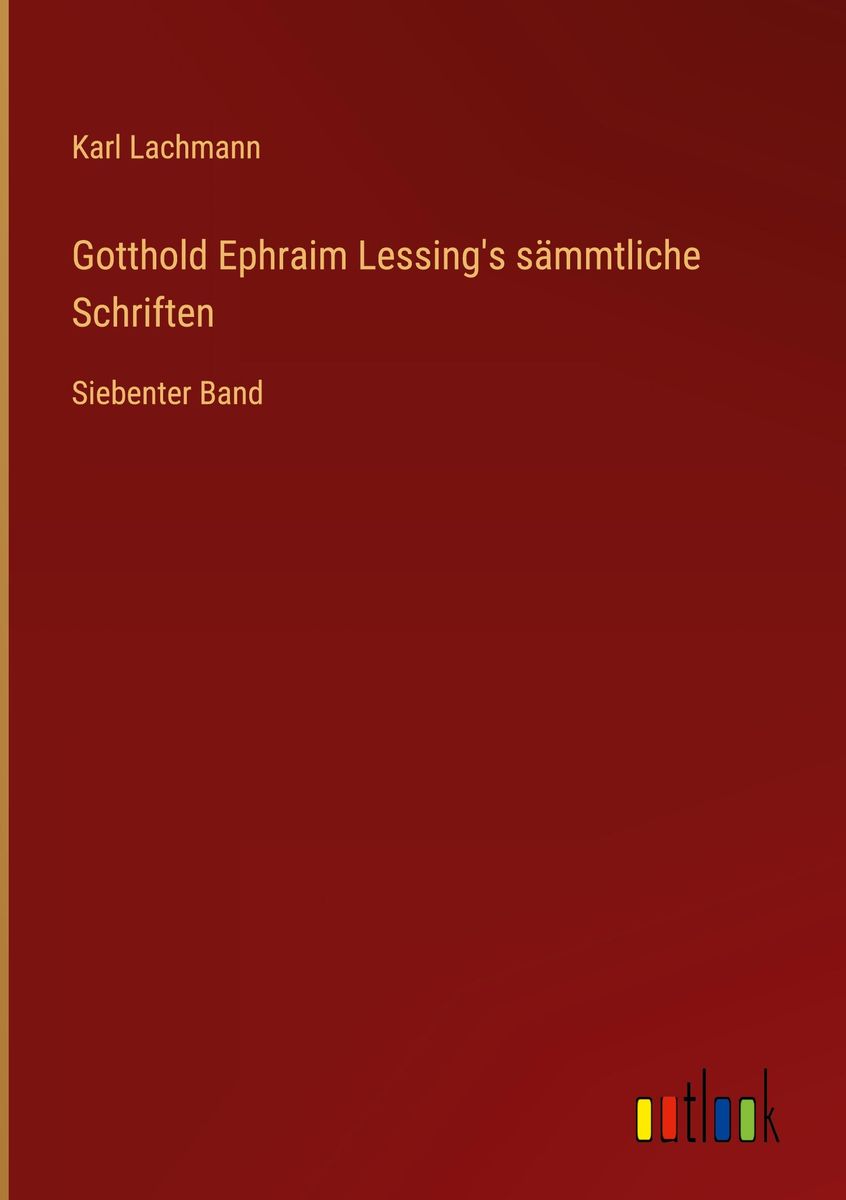 'Gotthold Ephraim Lessing's sämmtliche Schriften' von 'Karl Lachmann ...