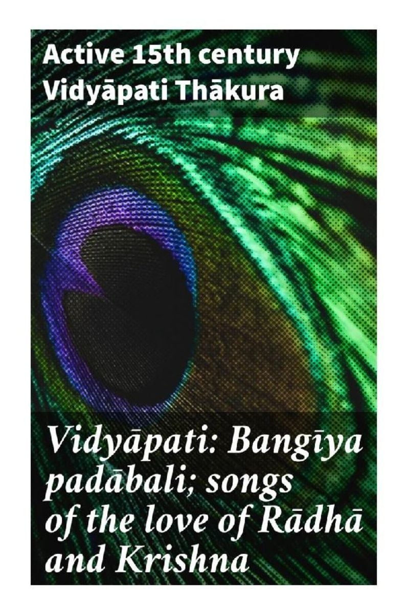 "Vidyapati: Bangiya padabali; songs of the love of Radha and Krishna ...