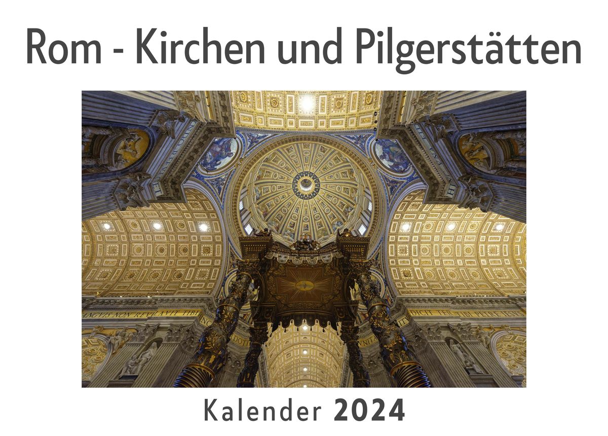 Rom - Kirchen und Pilgerstätten (Wandkalender 2024, Kalender DIN A4 ...