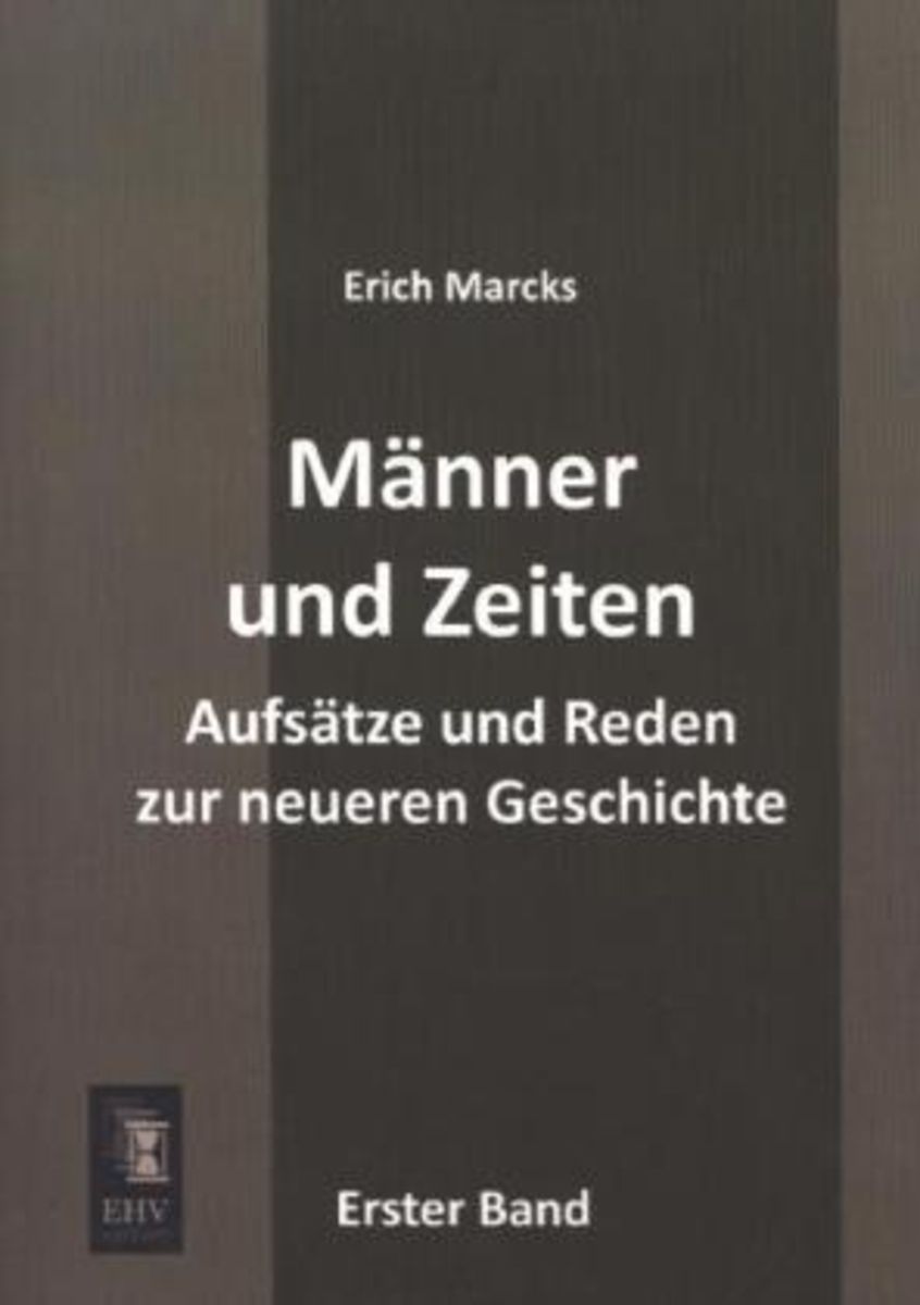 'Männer und Zeiten' von 'Erich Marcks' - Buch - '978-3-95564-504-5'