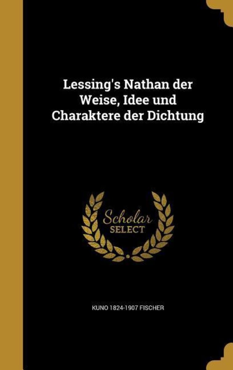 "Lessing's Nathan der Weise, Idee und Charaktere der Dichtung" online ...