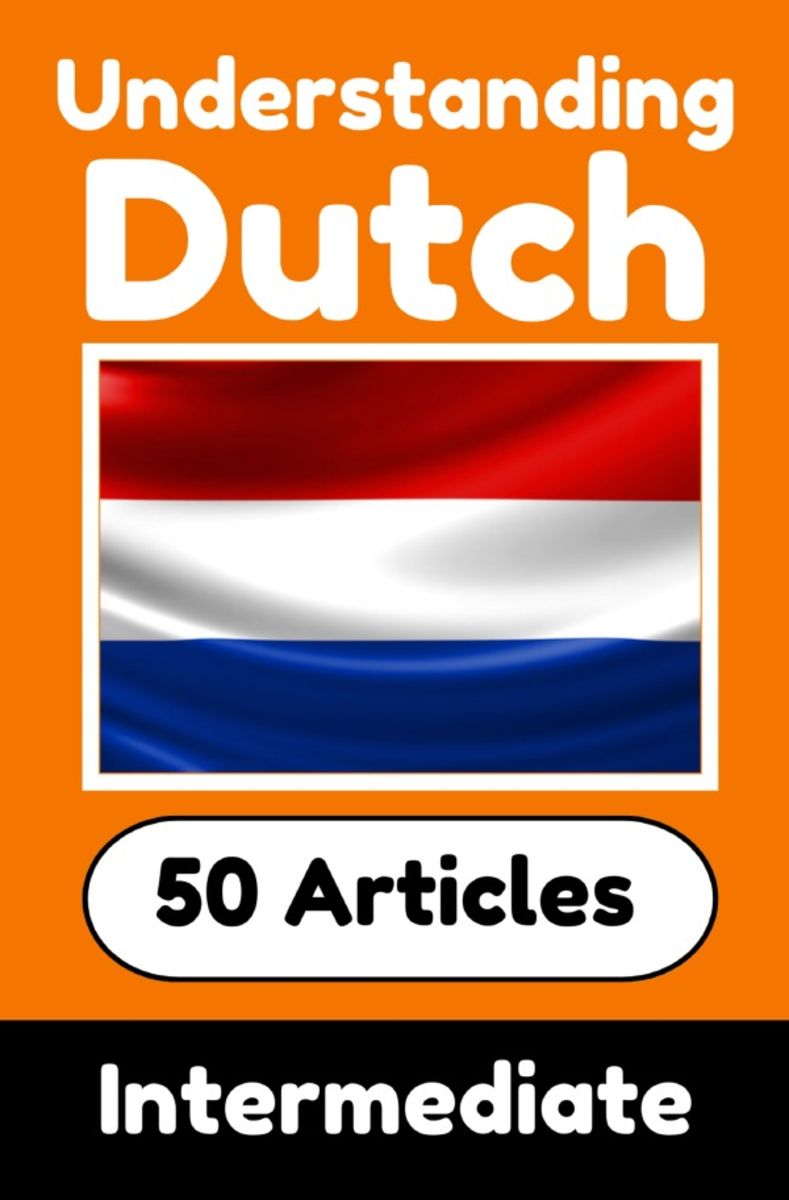 Understanding Dutch | Learn Dutch language with 50 Interesting Articles About Countries, Health ...