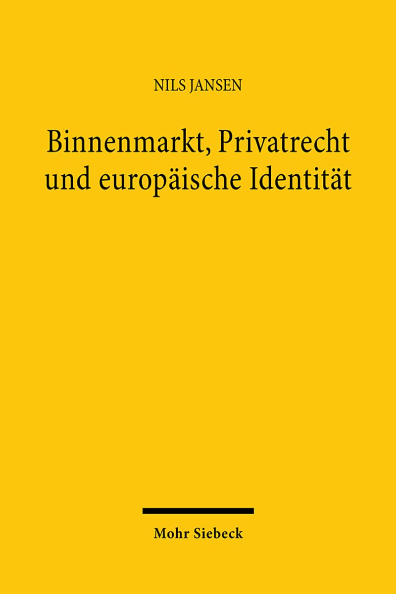 "Binnenmarkt, Privatrecht und europäische Identität" online kaufen