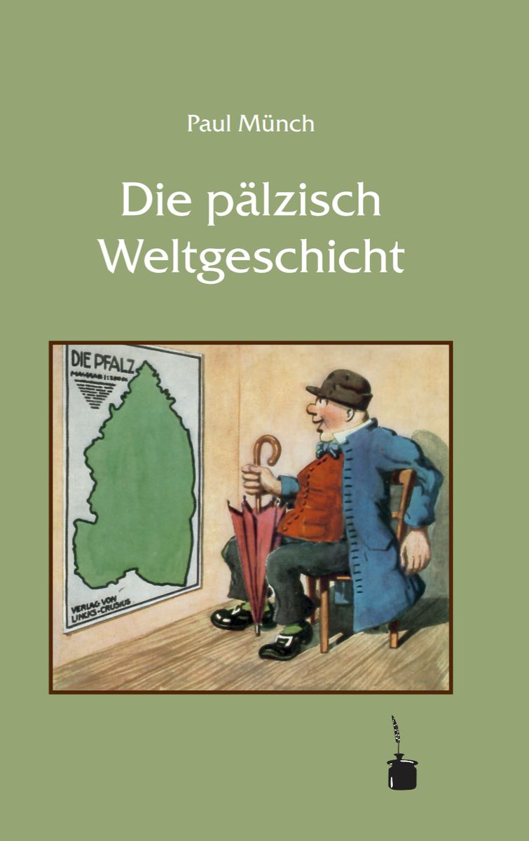 'Die pälzisch Weltgeschicht' von 'Paul Münch' - Buch - '978-3-937467-04-7'