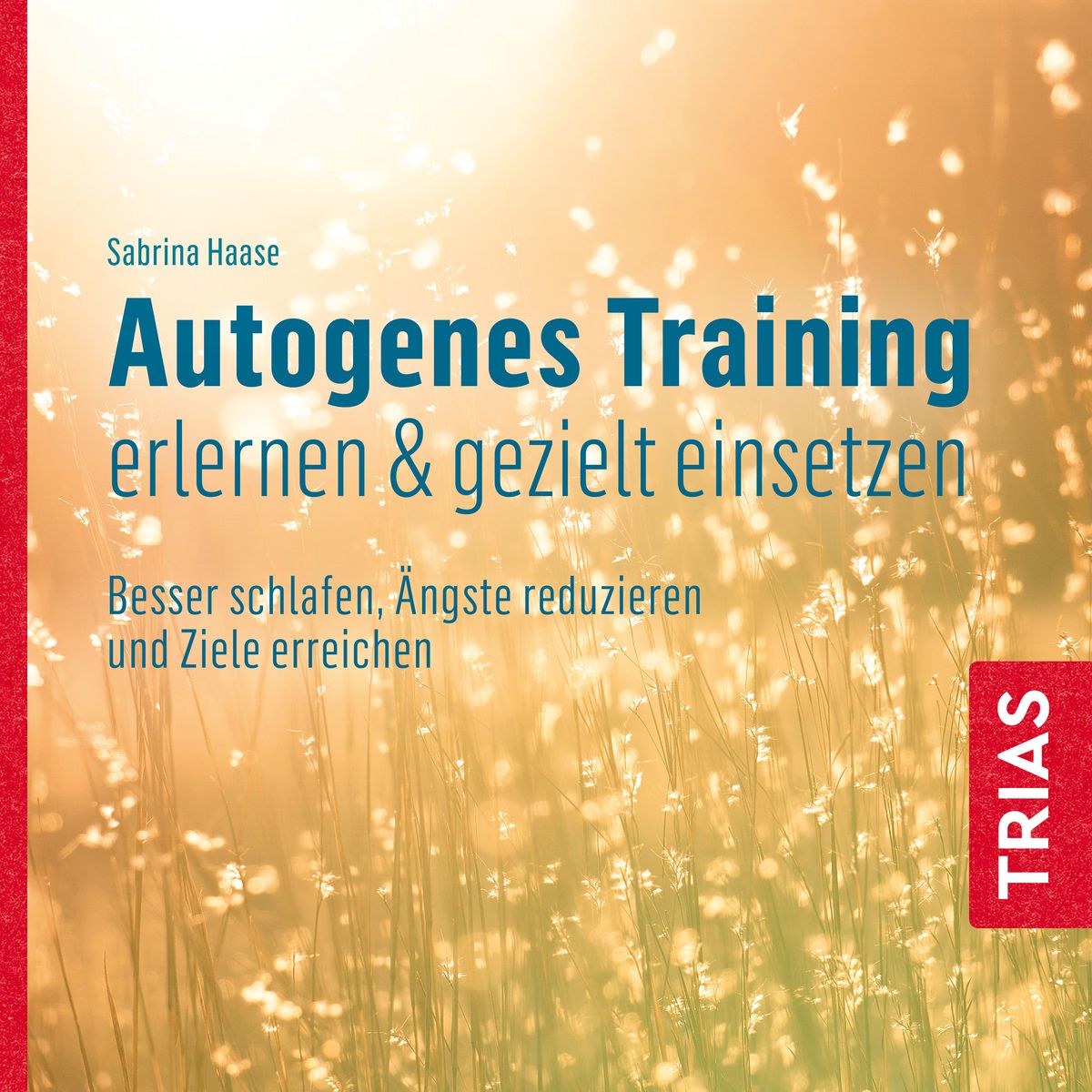 Autogenes Training erlernen & gezielt einsetzen (Hörbuch) von Sabrina ...