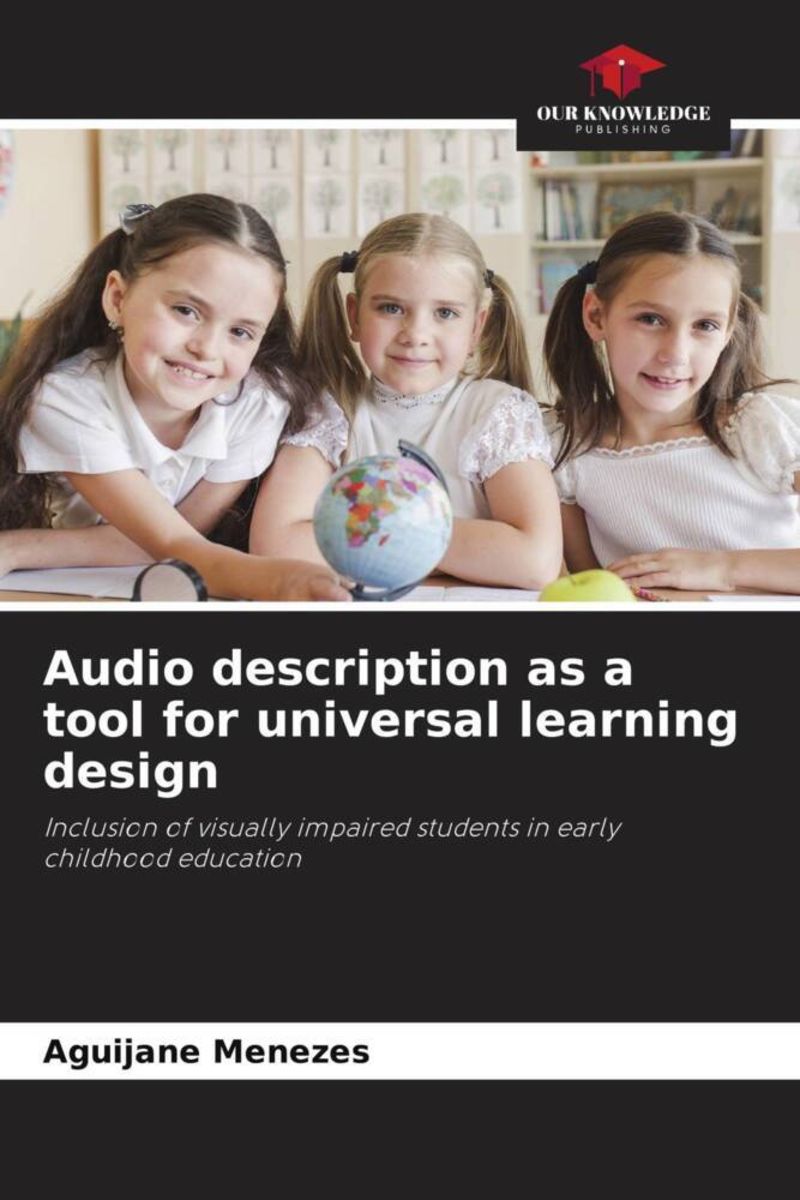'Audio description as a tool for universal learning design' von 'Aguijane Menezes ...