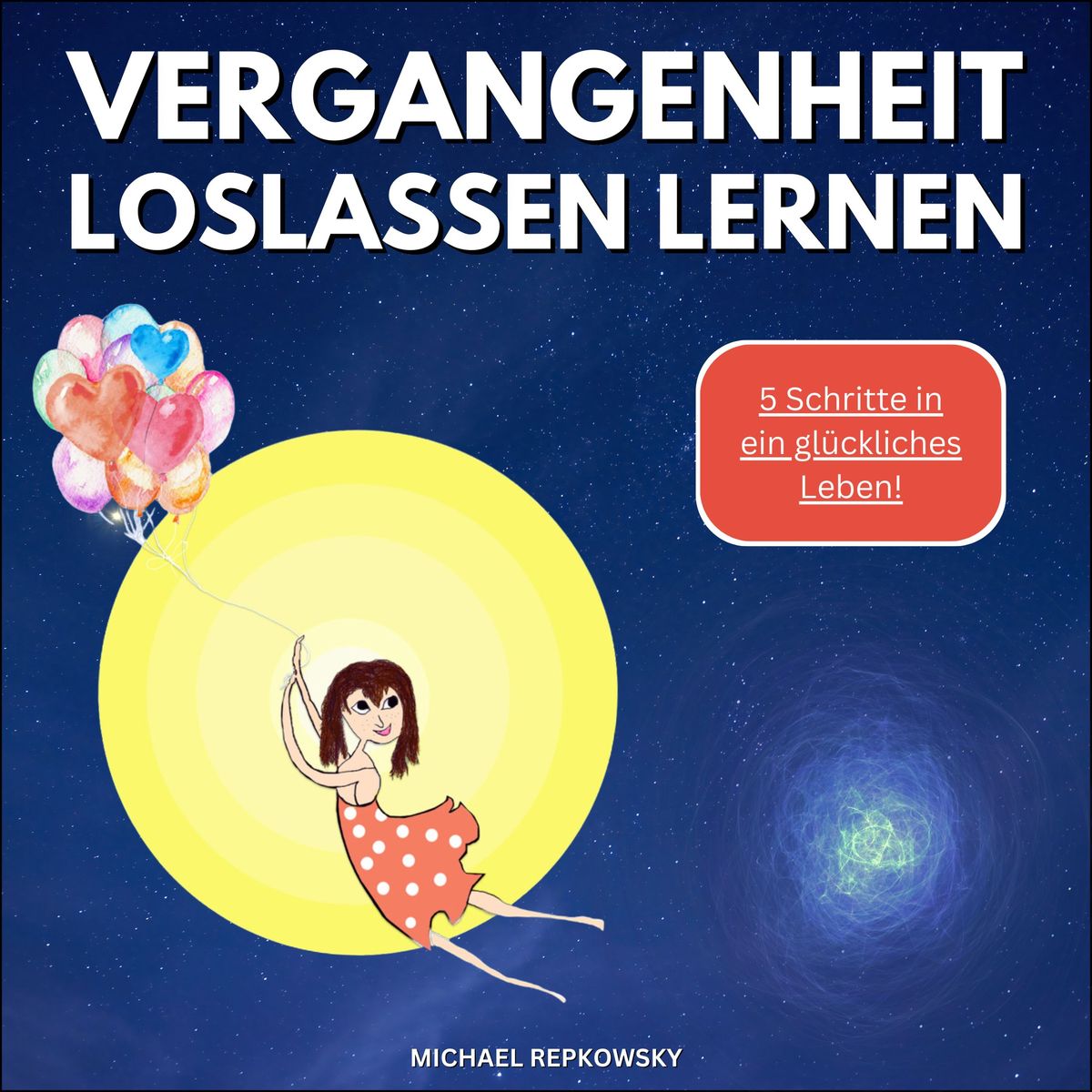 Vergangenheit loslassen lernen! von Michael Repkowsky - Hörbuch ...