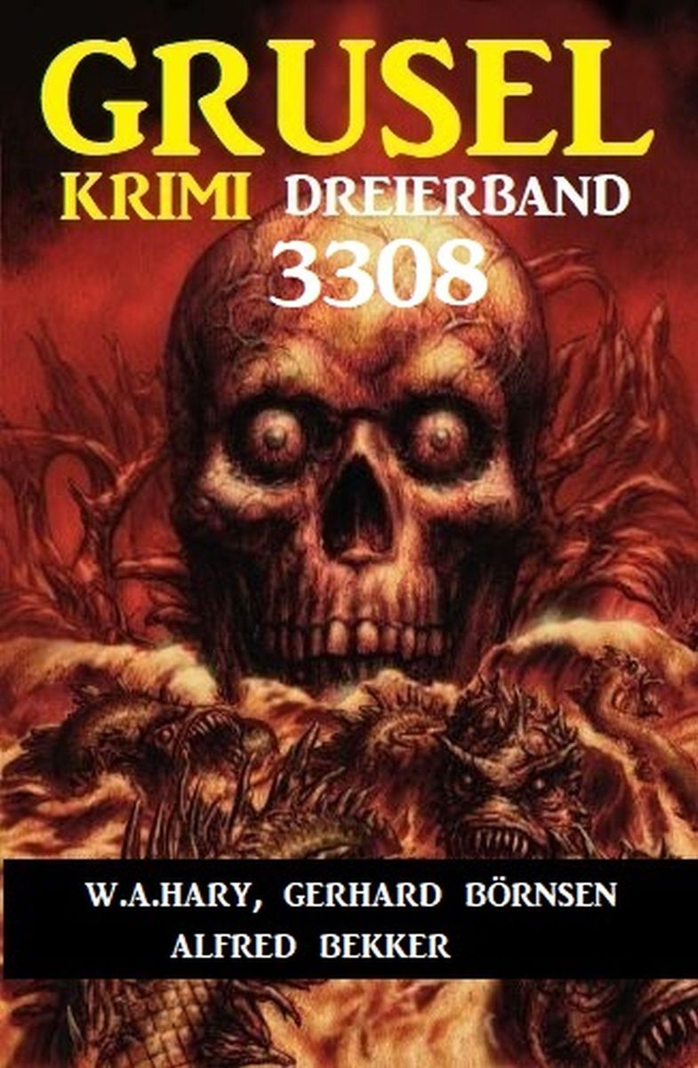 'Gruselkrimi Dreierband 3308' von 'W. A. Hary' - eBook