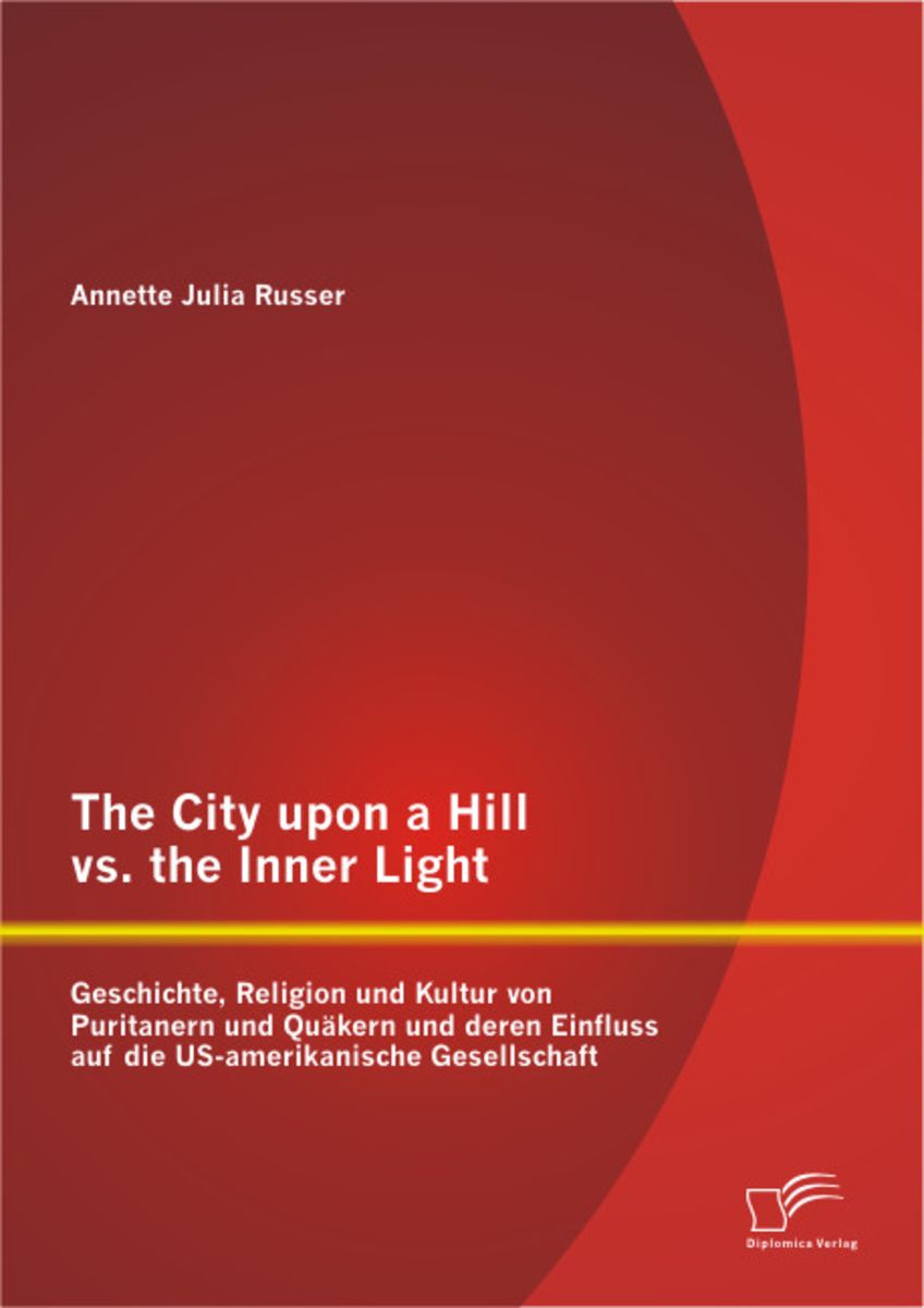 'The City upon a Hill vs. the Inner Light' von 'Annette Julia Russer ...