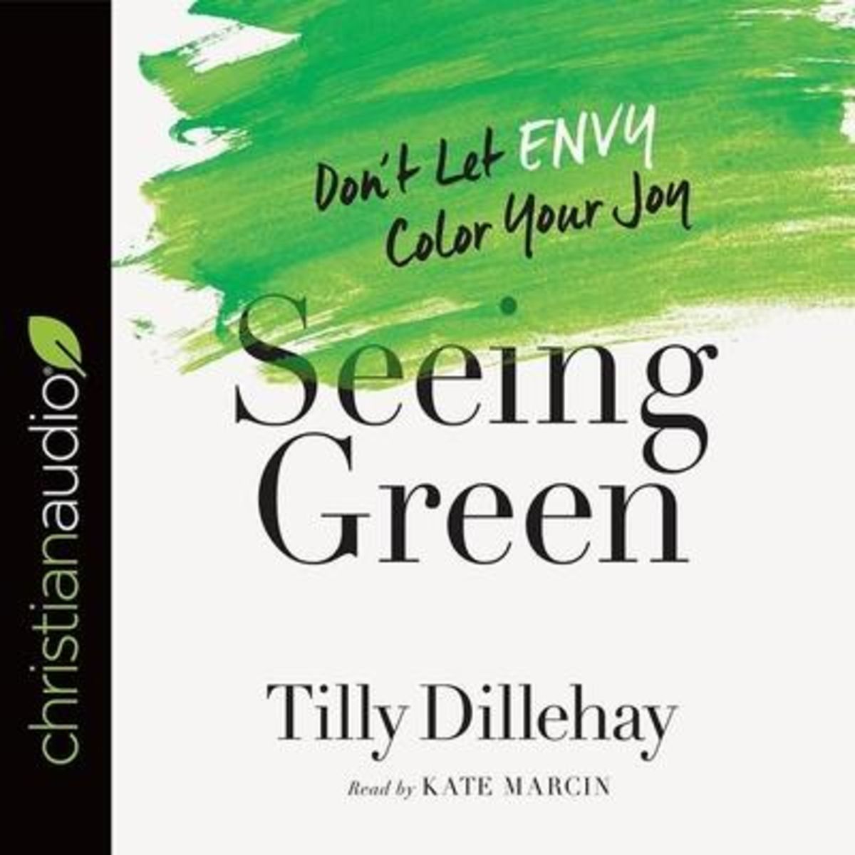 'Seeing Green: Don't Let Envy Color Your Joy' von 'Tilly Dillehay ...