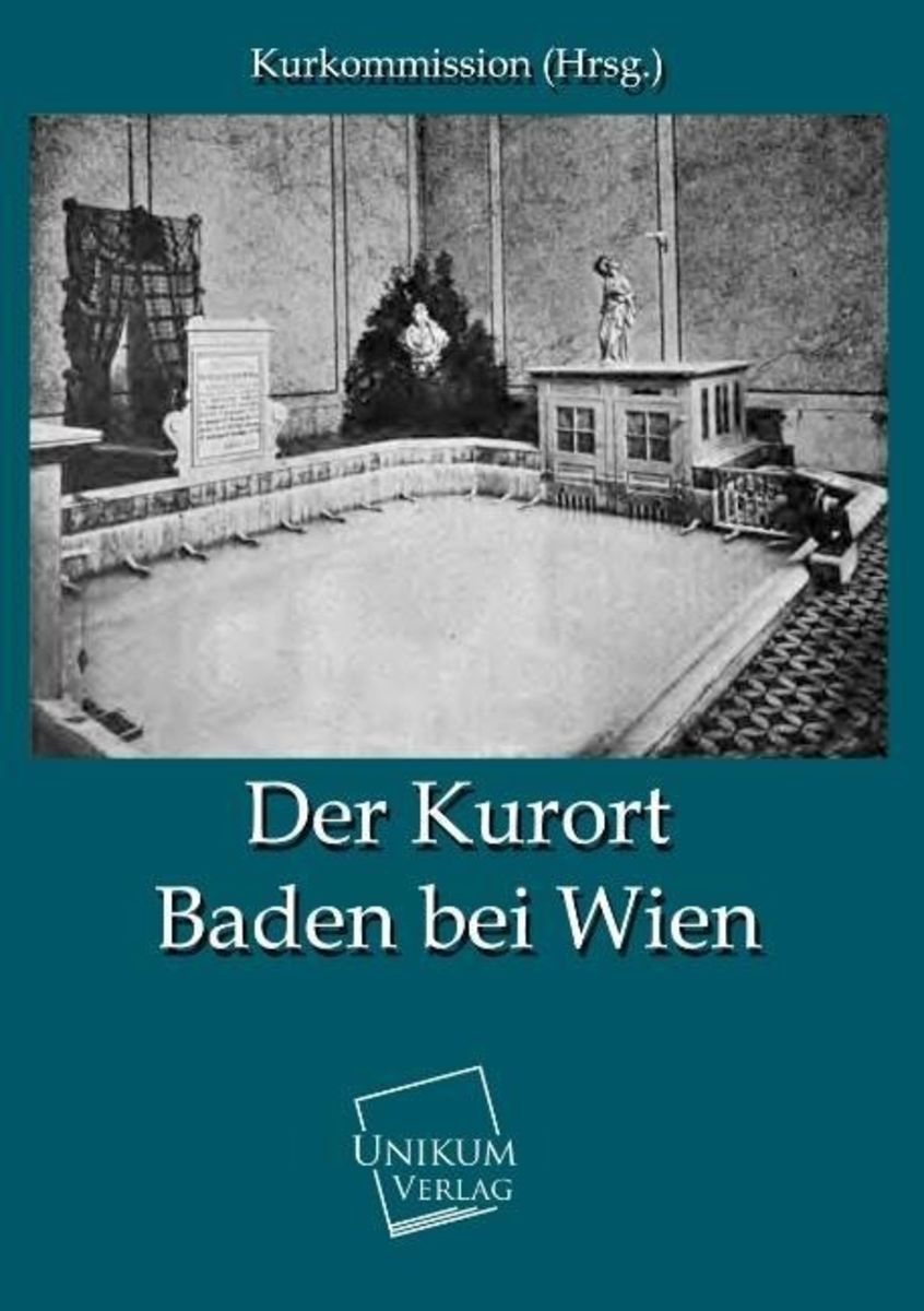 'Der Kurort Baden bei Wien' von 'Kurkommission (Hrsg.' - Buch - '978-3 ...