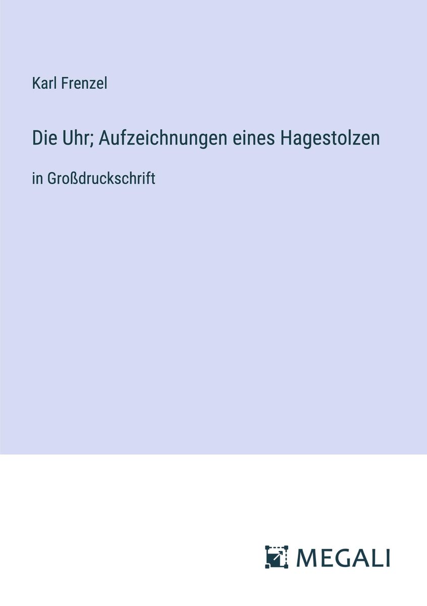 'Die Uhr; Aufzeichnungen eines Hagestolzen' von 'Karl Frenzel' - Buch ...