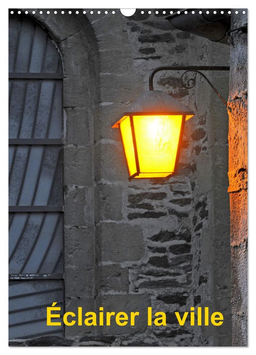 'Éclairer la ville (Calendrier mural 2024 DIN A3 horizontal), CALVENDO ...