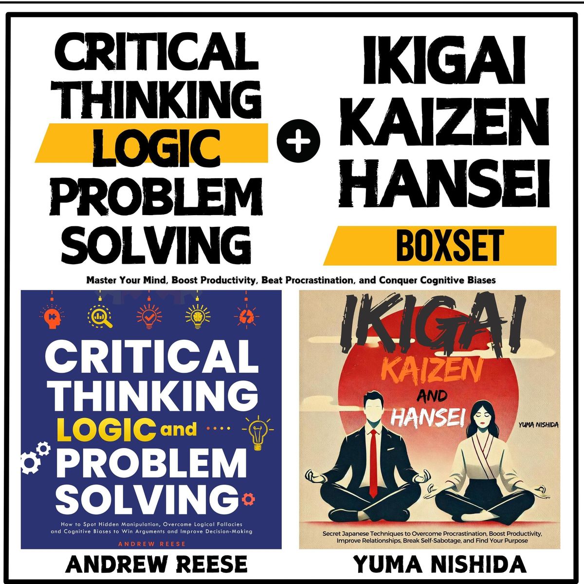 Critical Thinking, Logic, Problem Solving and Ikigai, Kaizen, Hansei Boxset: Master Your Mind ...