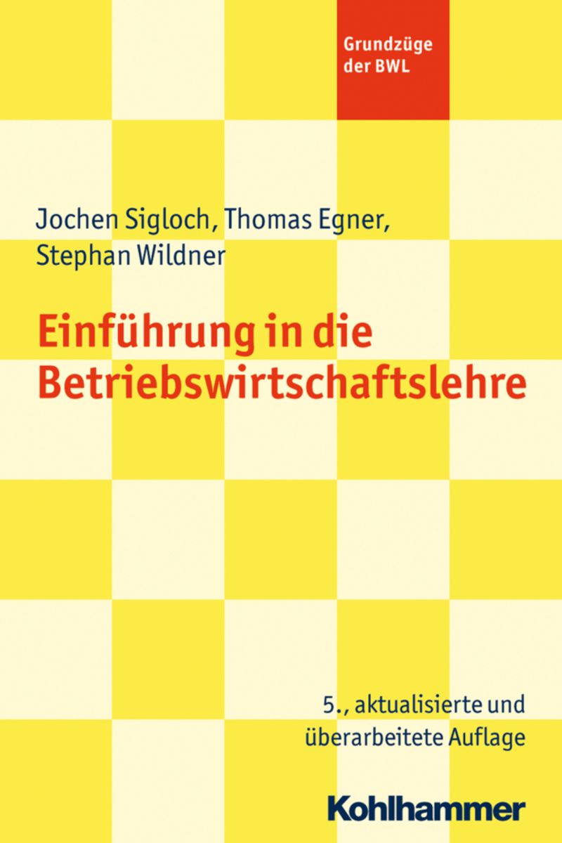Einführung in die Betriebswirtschaftslehre von Jochen Sigloch, Thomas ...