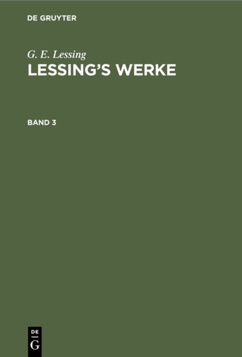 'G. E. Lessing: Lessing’s Werke / G. E. Lessing: Lessing’s Werke. Band ...
