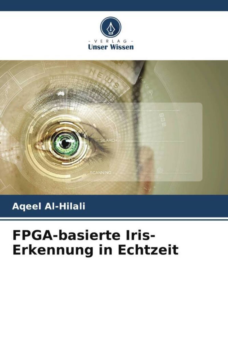 'FPGA-basierte Iris-Erkennung in Echtzeit' von 'Aqeel Al-Hilali' - Buch ...
