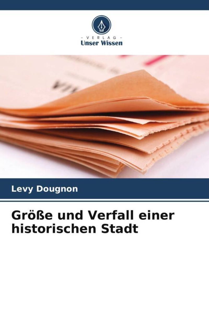 'Größe und Verfall einer historischen Stadt' von 'Levy Dougnon' - Buch ...