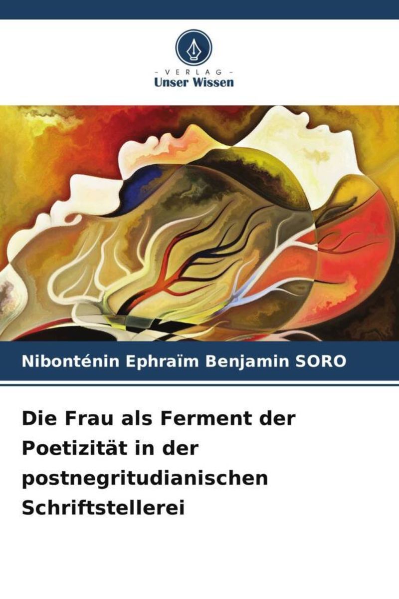 'Die Frau als Ferment der Poetizität in der postnegritudianischen ...